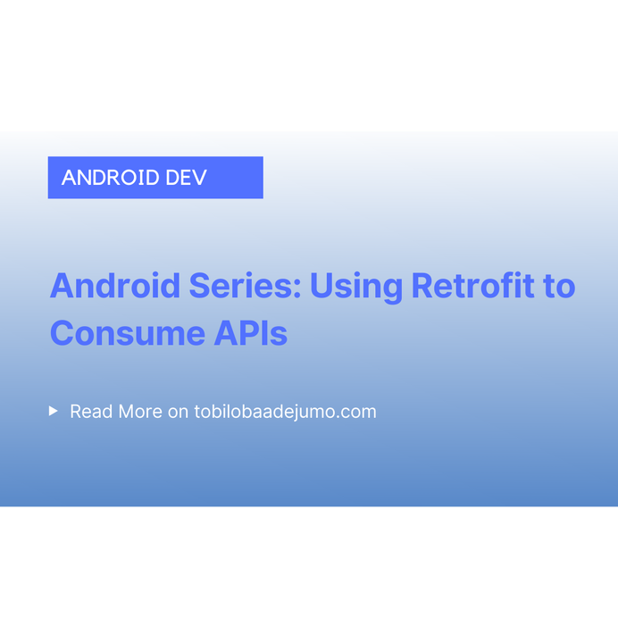 Android Series Using Retrofit To Consume Apis